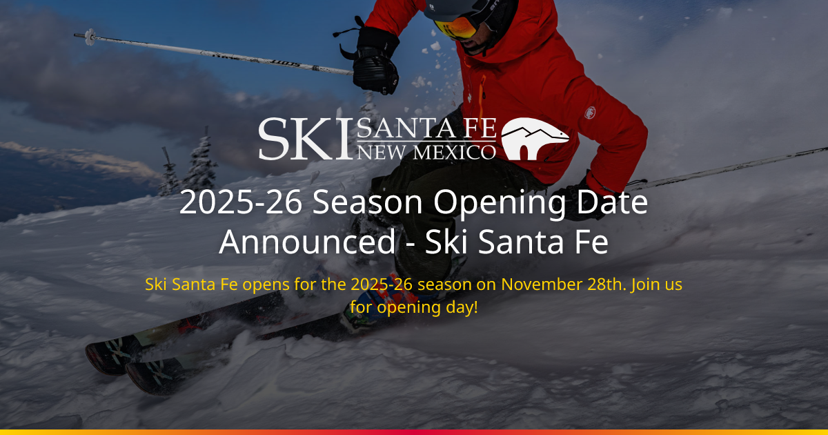 Ski Santa Fe - 2025-26 Season Opening Date Announced - Ski Santa Fe