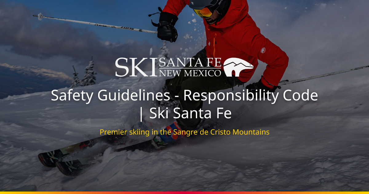 Ski Santa Fe - Safety Guidelines - Responsibility Code | Ski Santa Fe